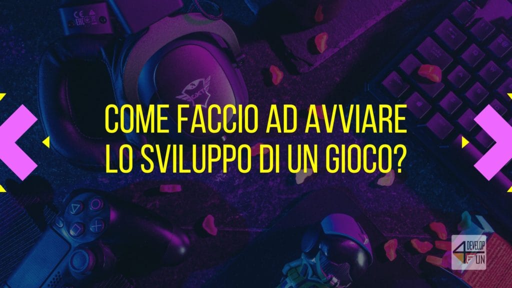 Come faccio ad avviare lo sviluppo di un gioco? - Develop4fun