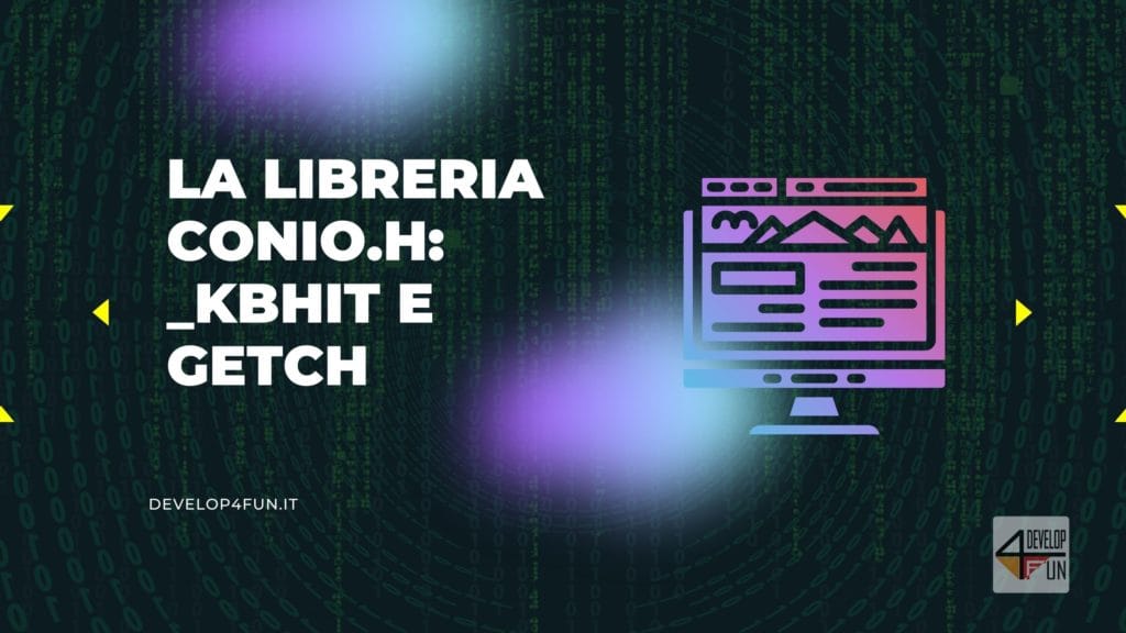 La libreria conio.h: _kbhit e getch - Develop4fun & Programmazione