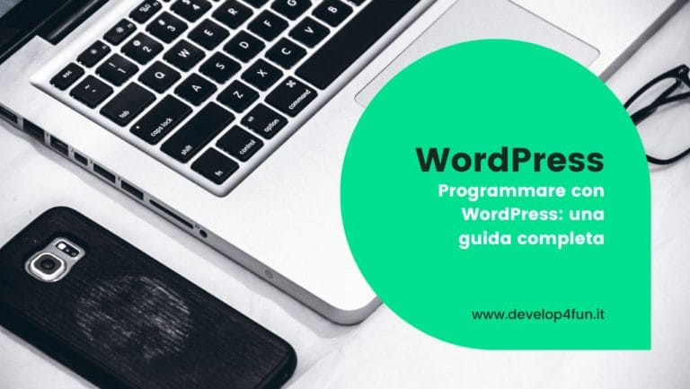 Programmare con WordPress: una guida completa - Develop4fun
